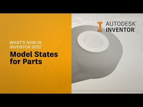 Autodesk Inventor 2022 What’s New: Model States for Parts