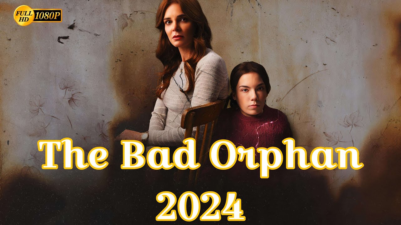 The Bad Orphan 2024 #LMN | New Lifetime Movies 2024 | Based On True ...
