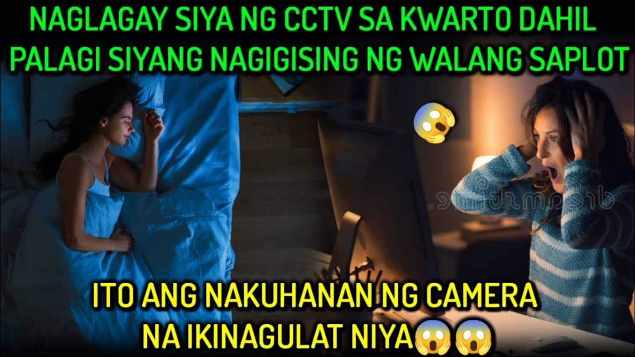 NAGLAGAY SIYA NG CCTV SA KWARTO DAHIL PALAGI SIYANH NAGIGISING NG ...