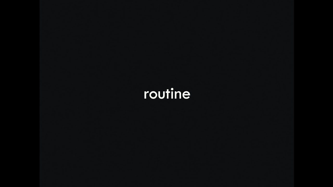 routine - YouTube