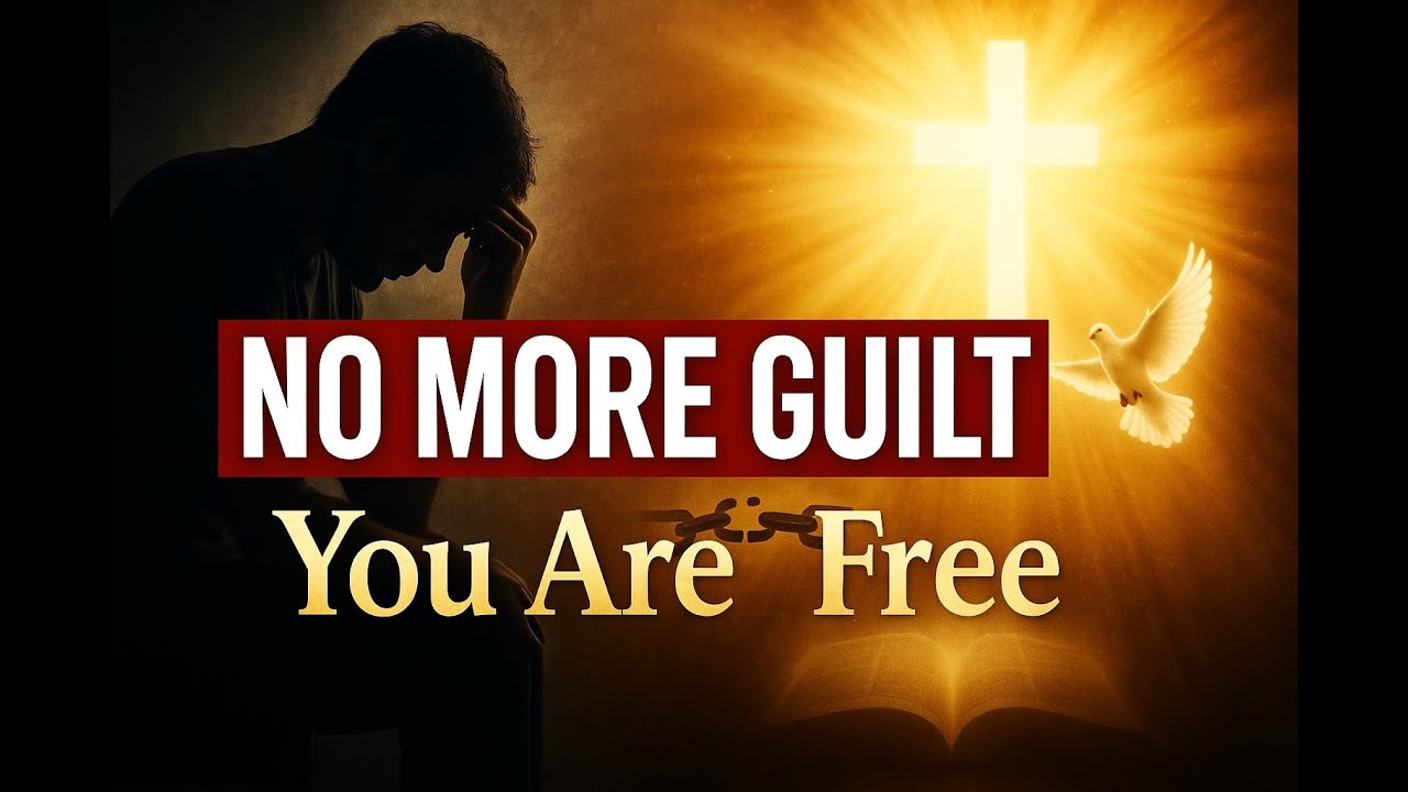 No more Guilt, Freedom from self condemnation - YouTube