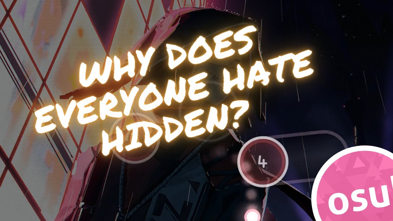 Why Does Everyone Hate Hidden? [osu!] - YouTube