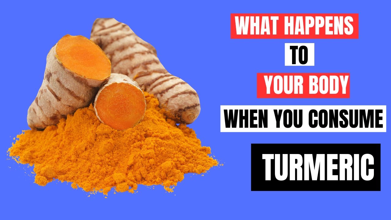 WHAT HAPPENS TO YOUR BODY WHEN YOU CONSUME TURMERIC EVERY DAY - YouTube