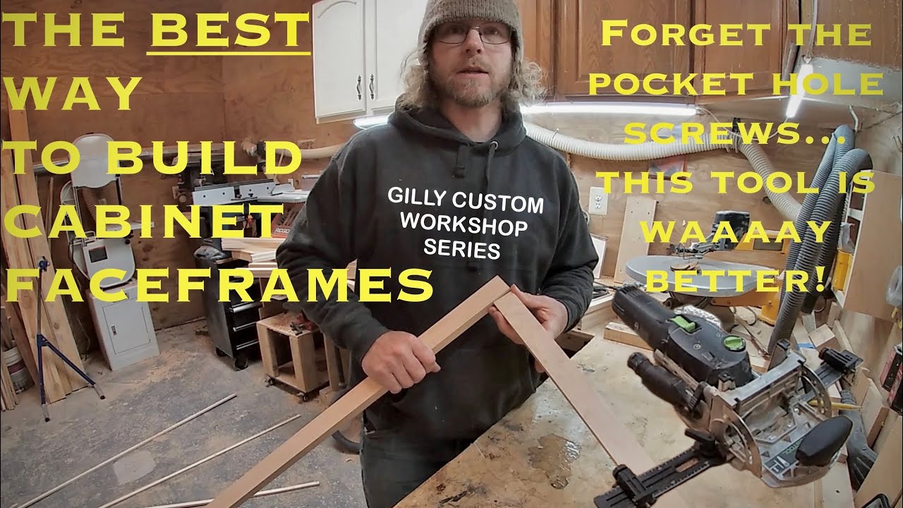 The BEST Joint for Cabinet Faceframes | Gilly Custom Workshop Series ...