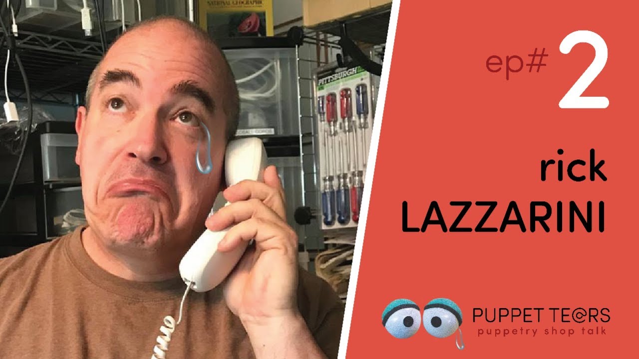 Puppet Tears, ep.002 — Rick Lazzarini, animatronics legend + puppeteer ...