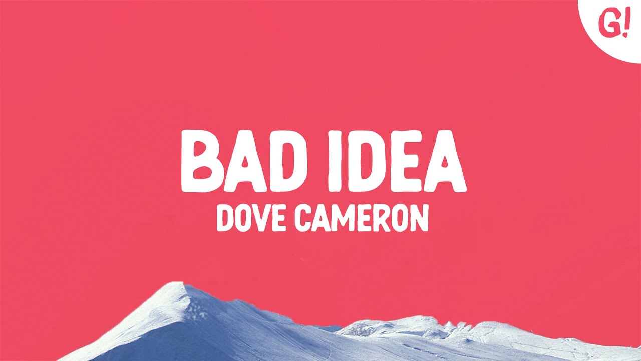 Dove Cameron Bad Idea Lyrics Youtube 7589