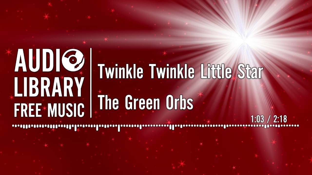 Twinkle Twinkle Little Star (Instrumental) by The Green Orbs | Lullaby ...