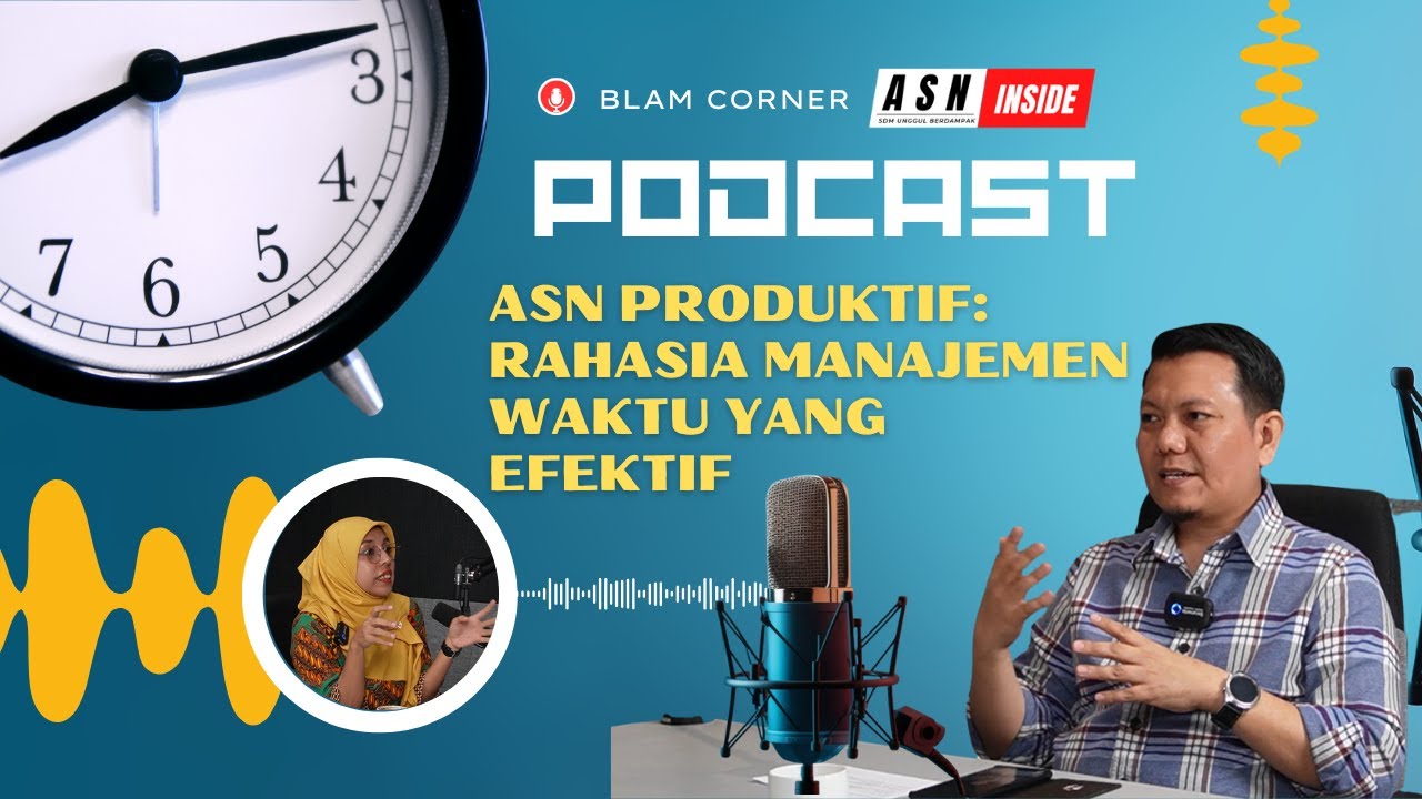 Podcast BLAM Corner: ASN INSIDE #3 "ASN PRODUKTIF: RAHASIA MANAJEMEN ...