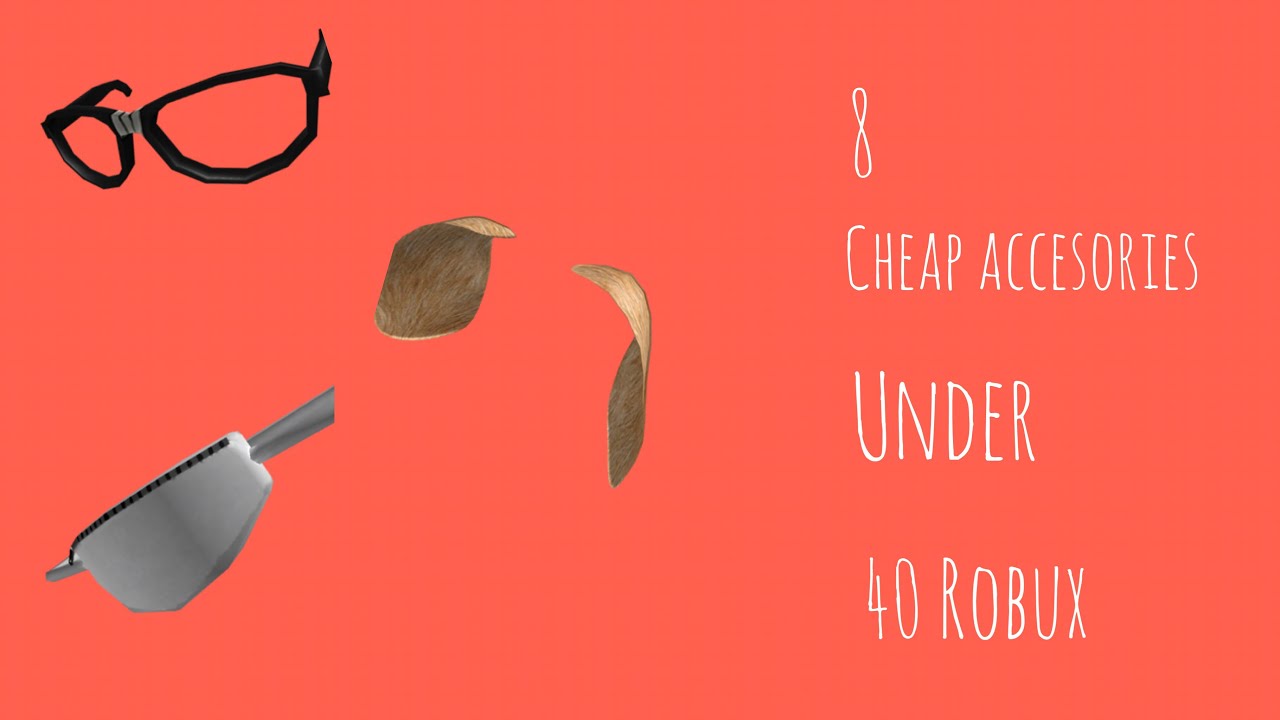 8 cheap roblox accessories under 40 robux! - YouTube