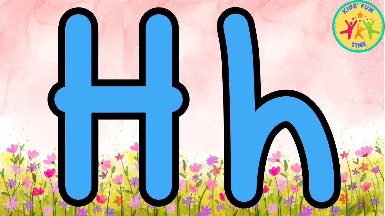 Learn the Letter H | Fun Alphabet Learning for Kids | Kids' Fun Time ...