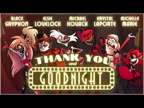 [1 HOUR] THANK YOU AND GOODNIGHT - (A Final Farewell from the Pilot Cast of Hazbin Hotel!)