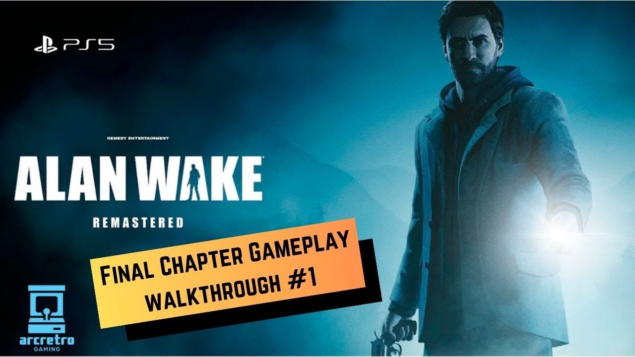(PS5) Alan Wake Remastered Full Gameplay Walkthrough - Final Chapter #1 ...