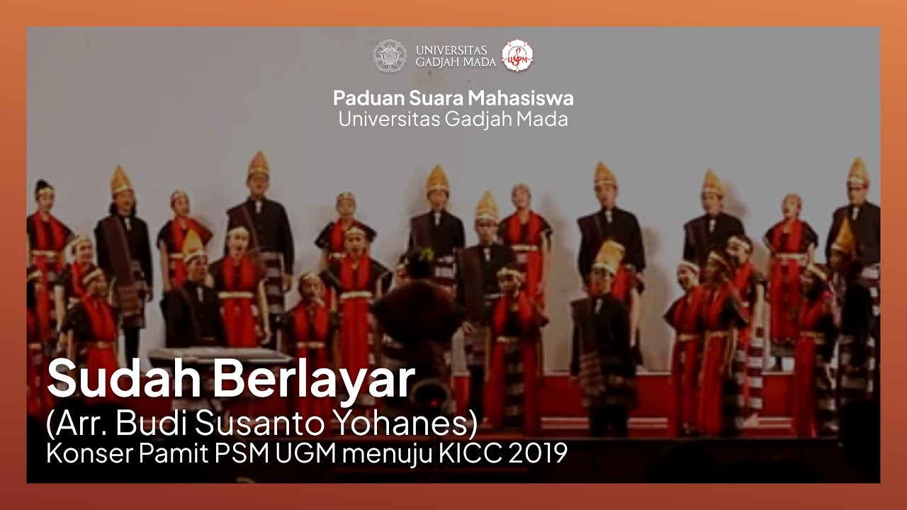 PSM UGM - Sudah Berlayar | Konser Pamit PSM UGM menuju KICC 2019 - YouTube