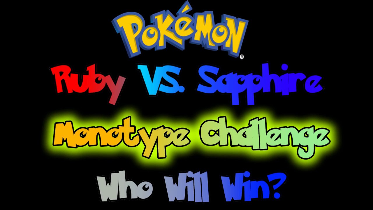 Pokemon Ruby Vs Sapphire Monotype Challenge Trailer - YouTube