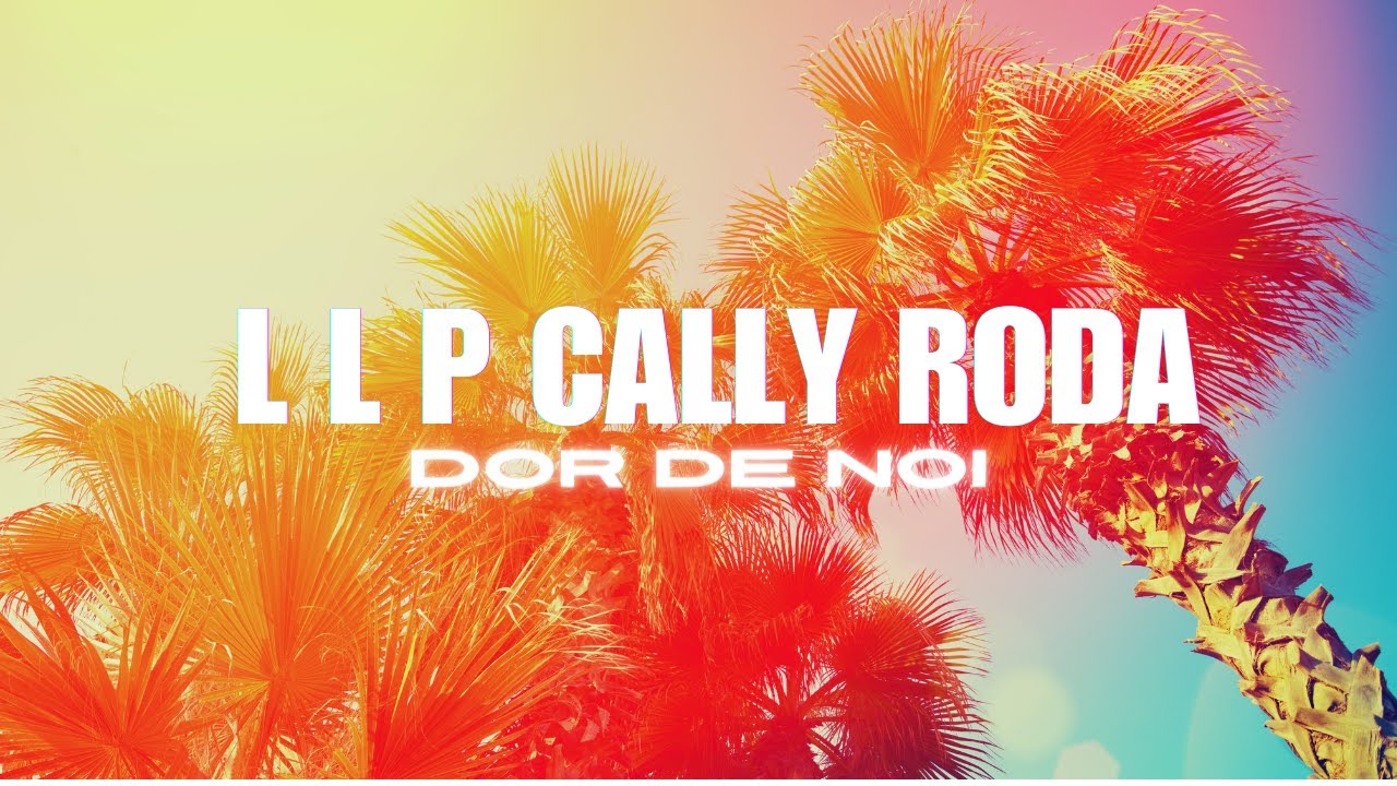 L L P Cally Roda - Dor De Noi - YouTube