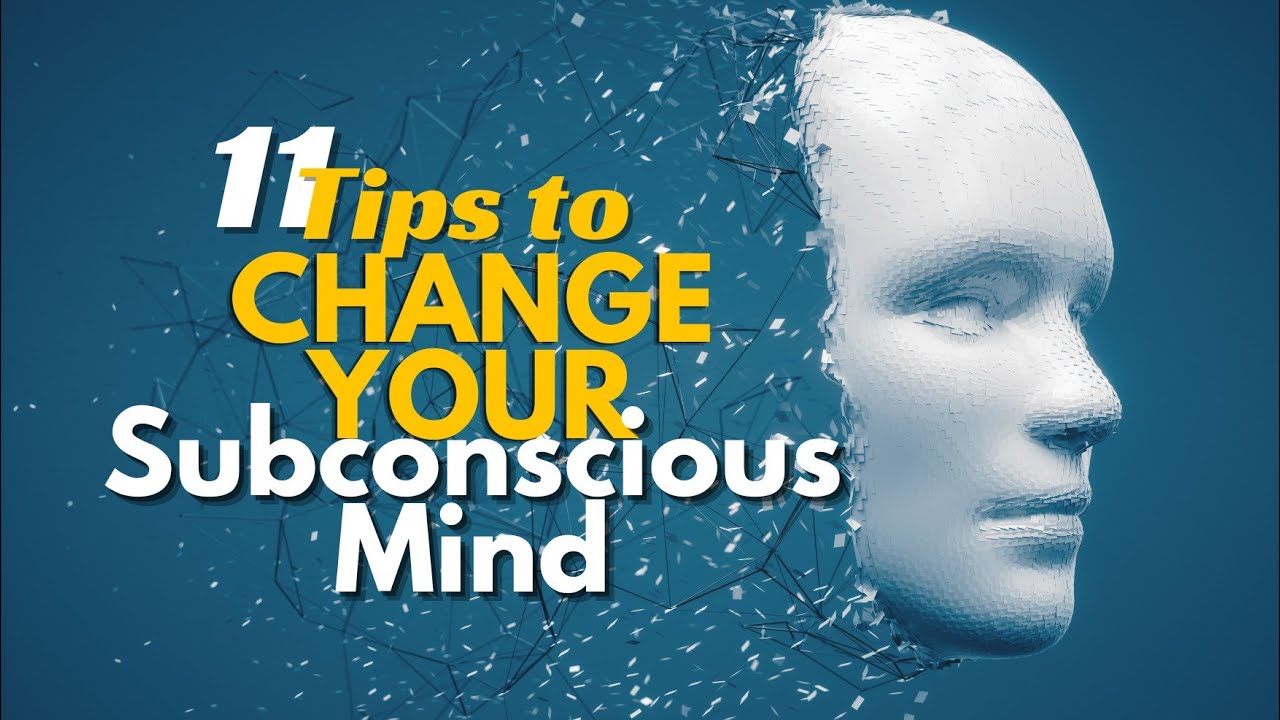 11 Ways to Reprogram your Subconscious Mind - Transforming Souls - YouTube
