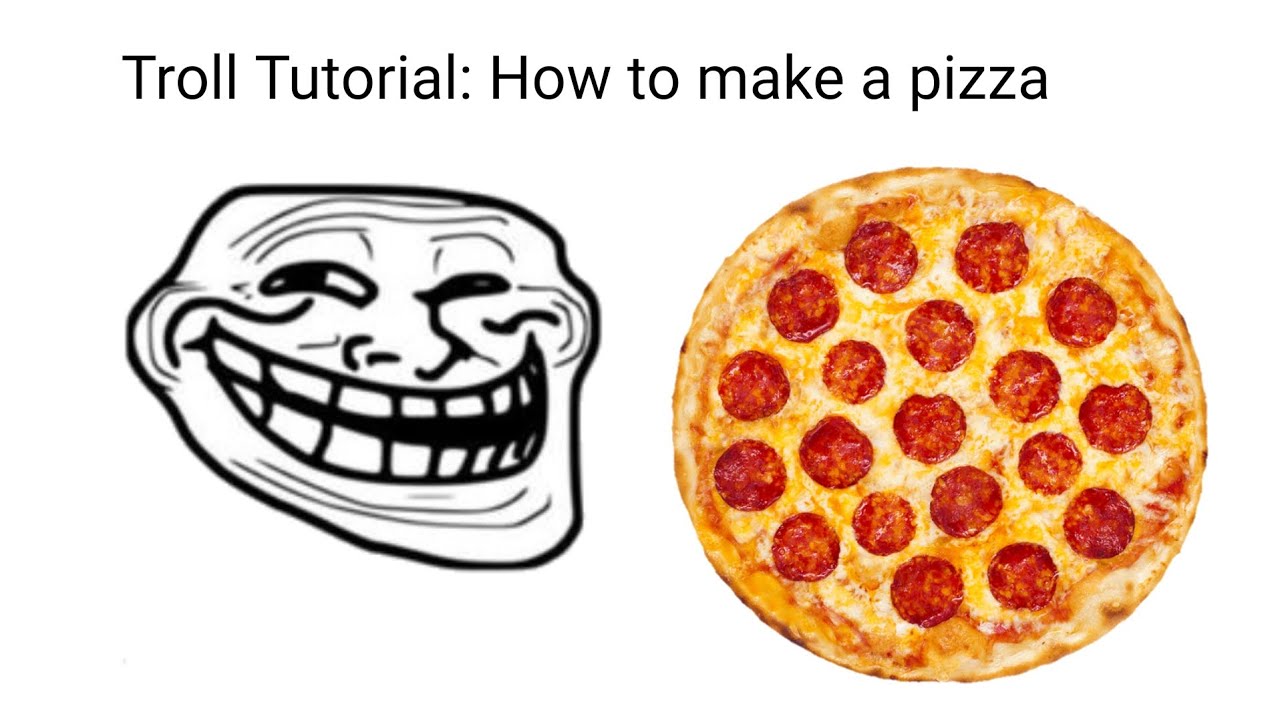 Troll Tutorial: How to make a pizza (first troll vid) - YouTube