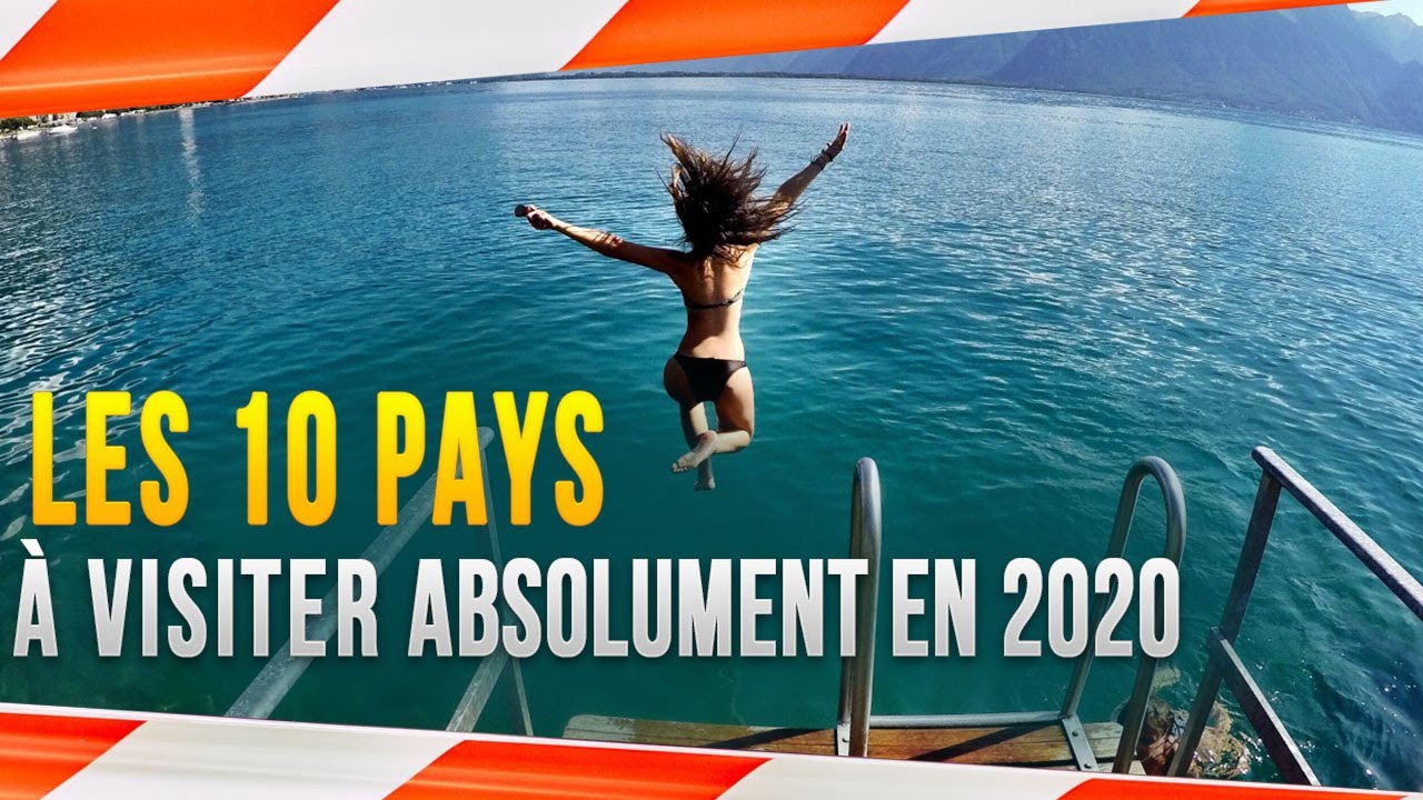 LES 10 PAYS À VISITER ABSOLUMENT EN 2020 - YouTube