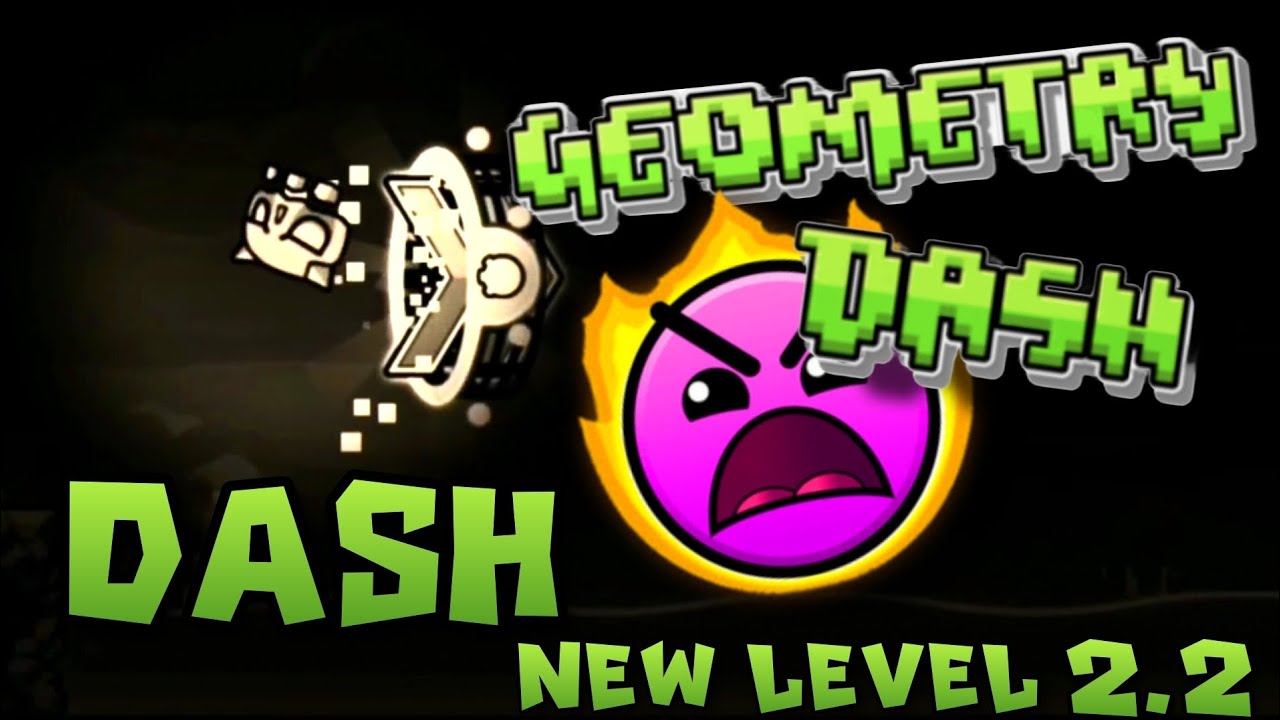 Geometry Dash "DASH" New Level Geometry Dash 2.2 - YouTube