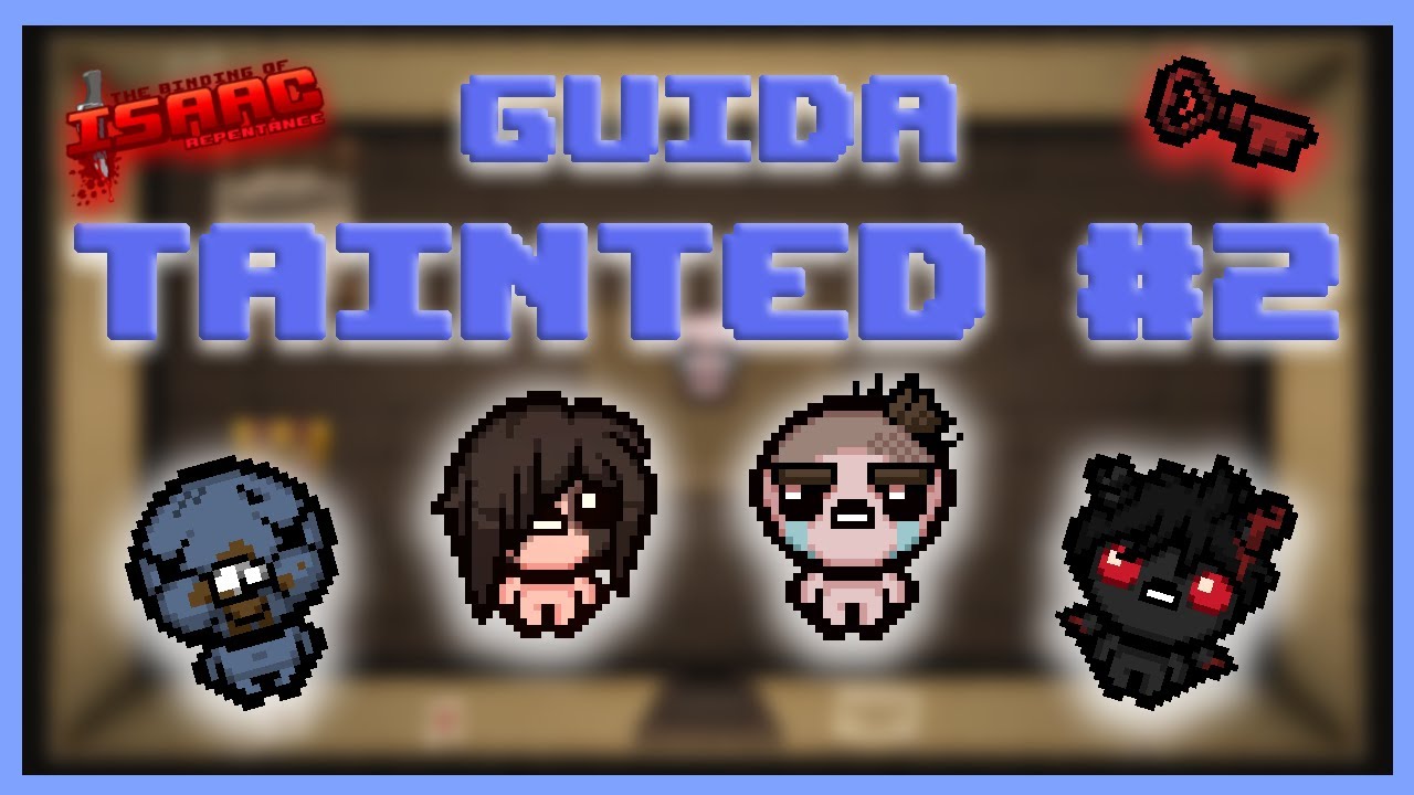 Guida e Consigli sui TAINTED #2 - BLUE BABY, EVE, SAMSON, AZAZEL - TBOI ...