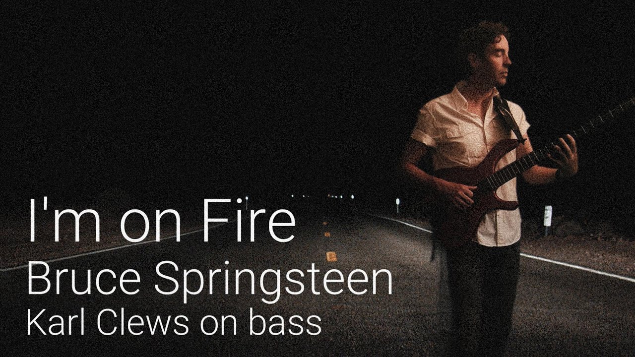 I'm on Fire by Bruce Springsteen (solo bass arrangement) | Karl Clews ...