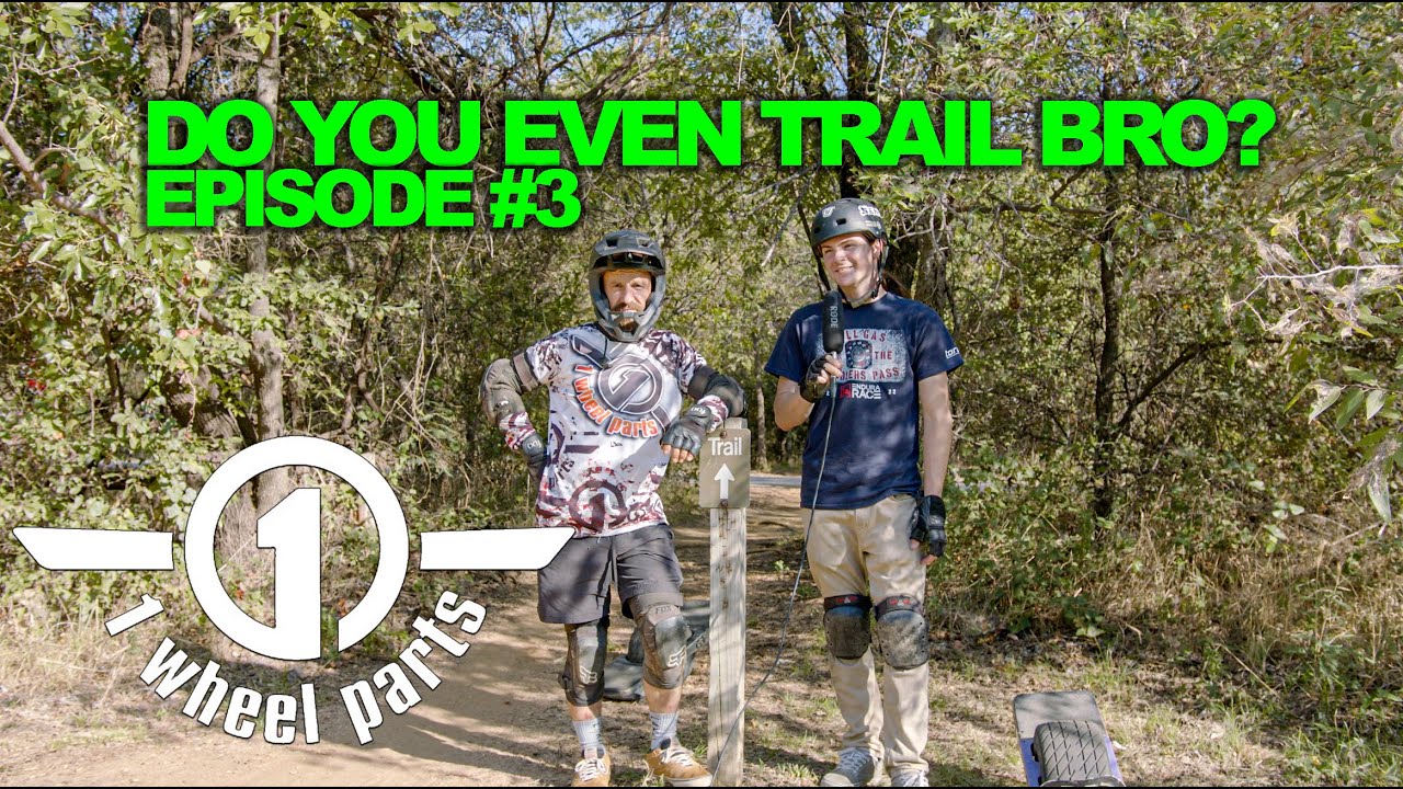 ONEWHEEL GT PODCAST- DO YOU EVEN TRAIL BRO? NEW SHOW! EPISODE #3 - YouTube