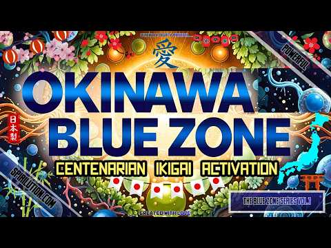 ★Okinawa MAVİ BÖLGE Yüz Yaş Üstü İkigai Aktivasyonu★ 100+ Yaşa Ulaşmayı Sağlayan Uzun Ömürlülük Karş