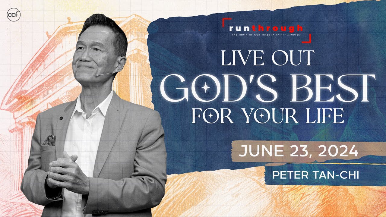 Live Out God's Best For Your Life | Run Through | Peter Tan-Chi - YouTube