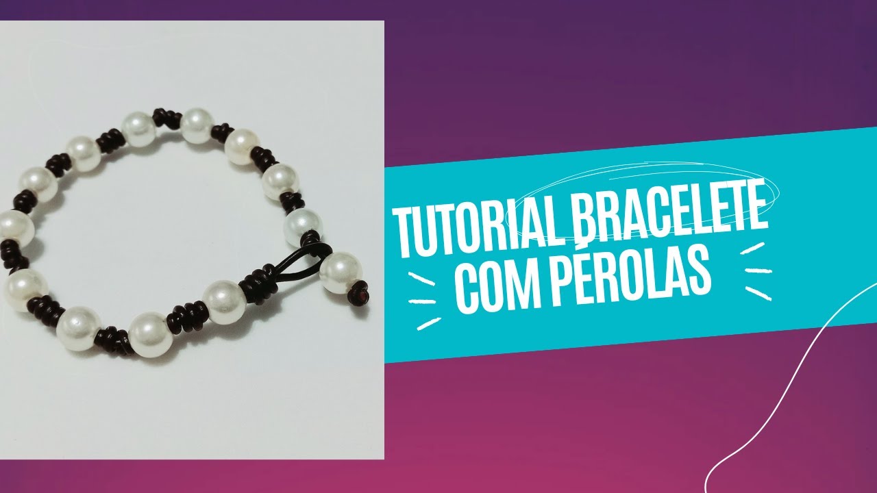 TUTORIAL Bracelete com couro e pérolas. - YouTube