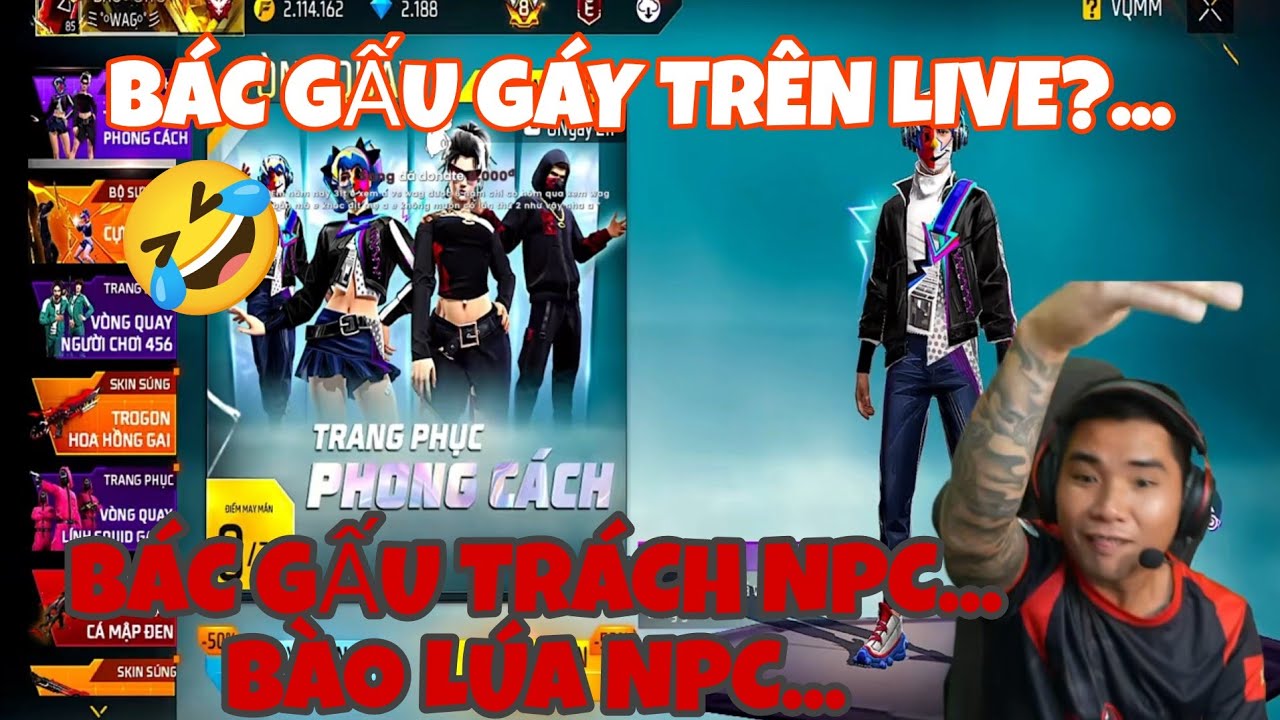 BÁC GẤU GÁY TRÊN LIVE🤣... VÀ BÁC GẤU TRÁCH NPC... BÀO LÚA NPC... - YouTube
