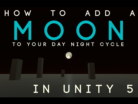 How To Add A Moon To Your Day Night Cycle In Unity 5 - Tutorial ...