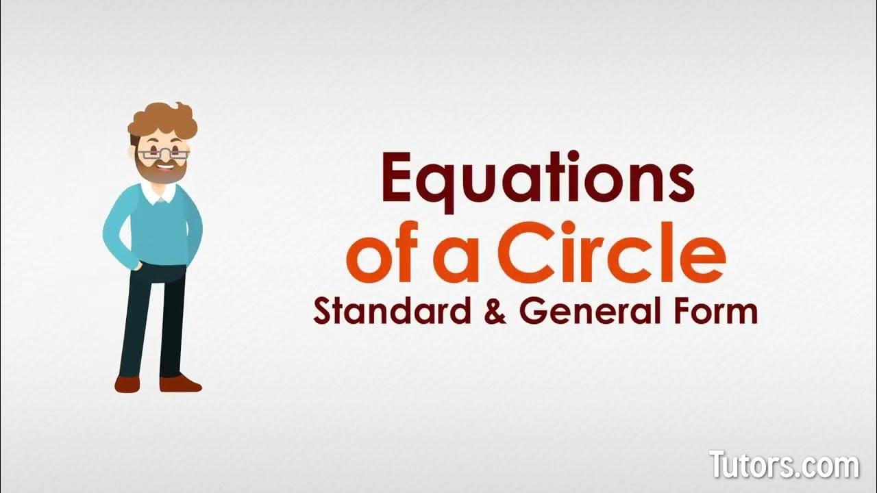 Equations Of A Circle — Standard & General Form | Video & Examples ...
