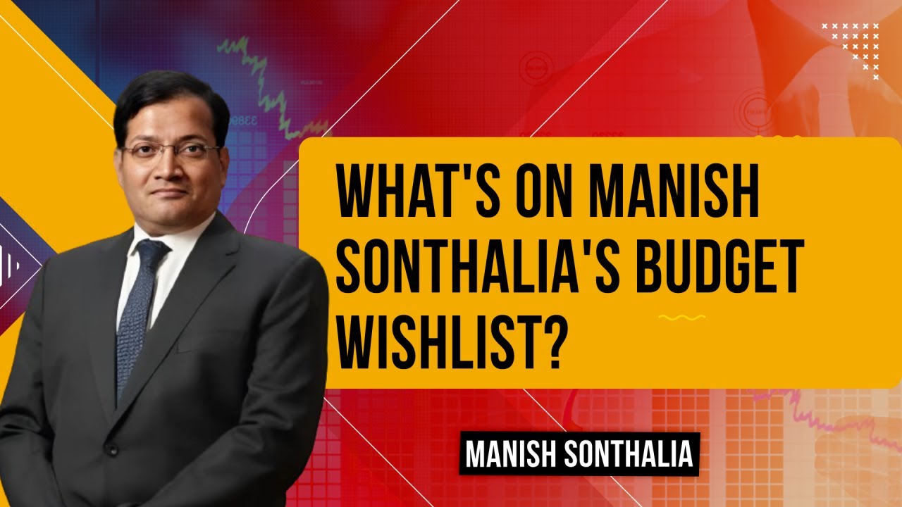 Manish Sonthalia's Market View Ahead Of Budget | 'Budget Will Be Next ...