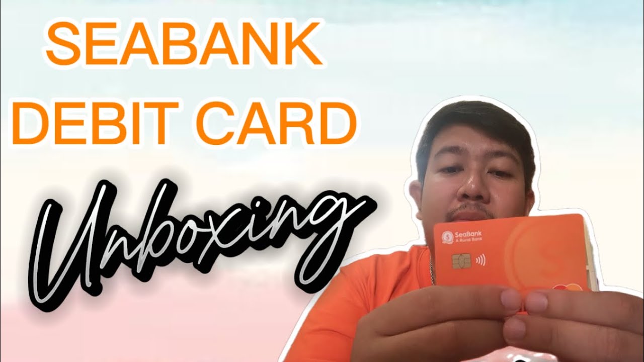 Seabank Debit Card Unboxing - YouTube