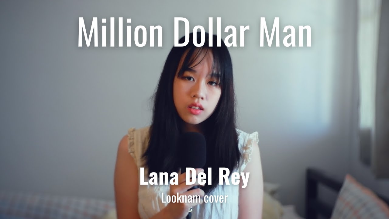 Million Dolla Man - Lana Del Rey (cover by Looknam) - YouTube