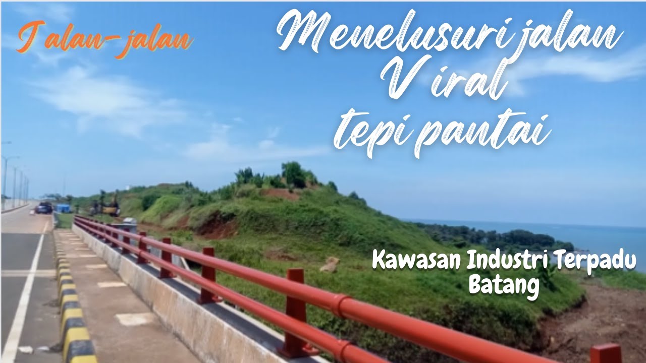 JALAN JALAN DI KAWASAN KITB BATANG YANG VIRAL - YouTube