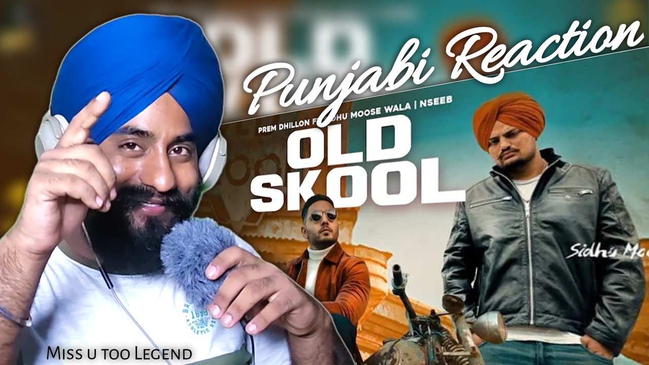 Reaction | OLD SKOOL (Full Video) Prem Dhillon ft Sidhu Moose Wala ...