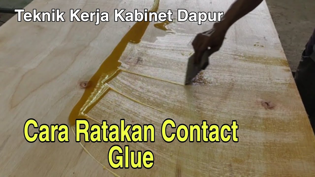 Teknik Ratakan Gam/Contact Glue Ke Atas Board/Plywood/HPL Dengan Kemas ...