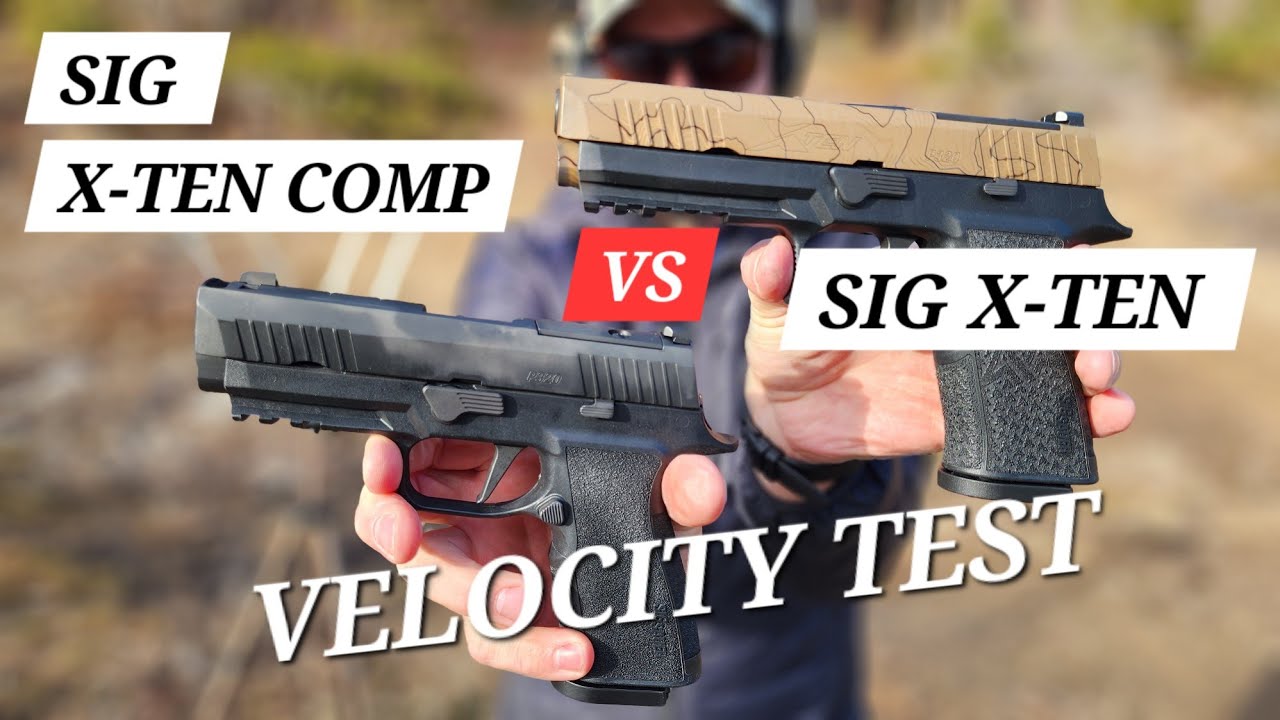 Sig X-TEN Comp vs Sig X-TEN Velocity Test. - YouTube