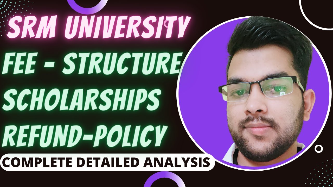 SRM University Fee structure | SRM scholarship | SRM Refund policy # ...