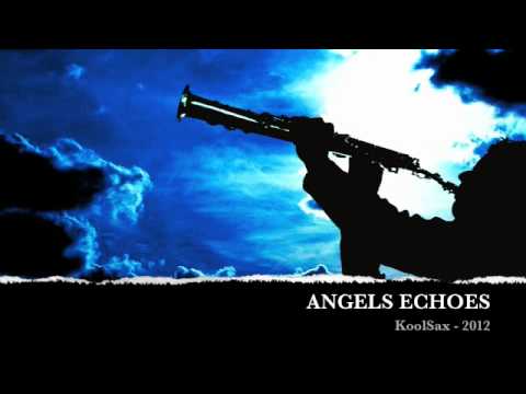 KoolSax - Angels Echoes - YouTube