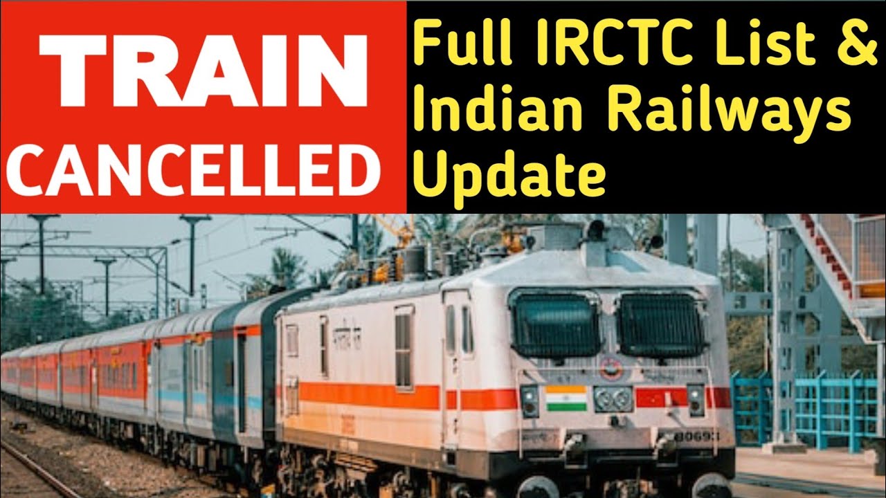 Train Cancelled Today Full IRCTC List & Indian Railways Update - YouTube