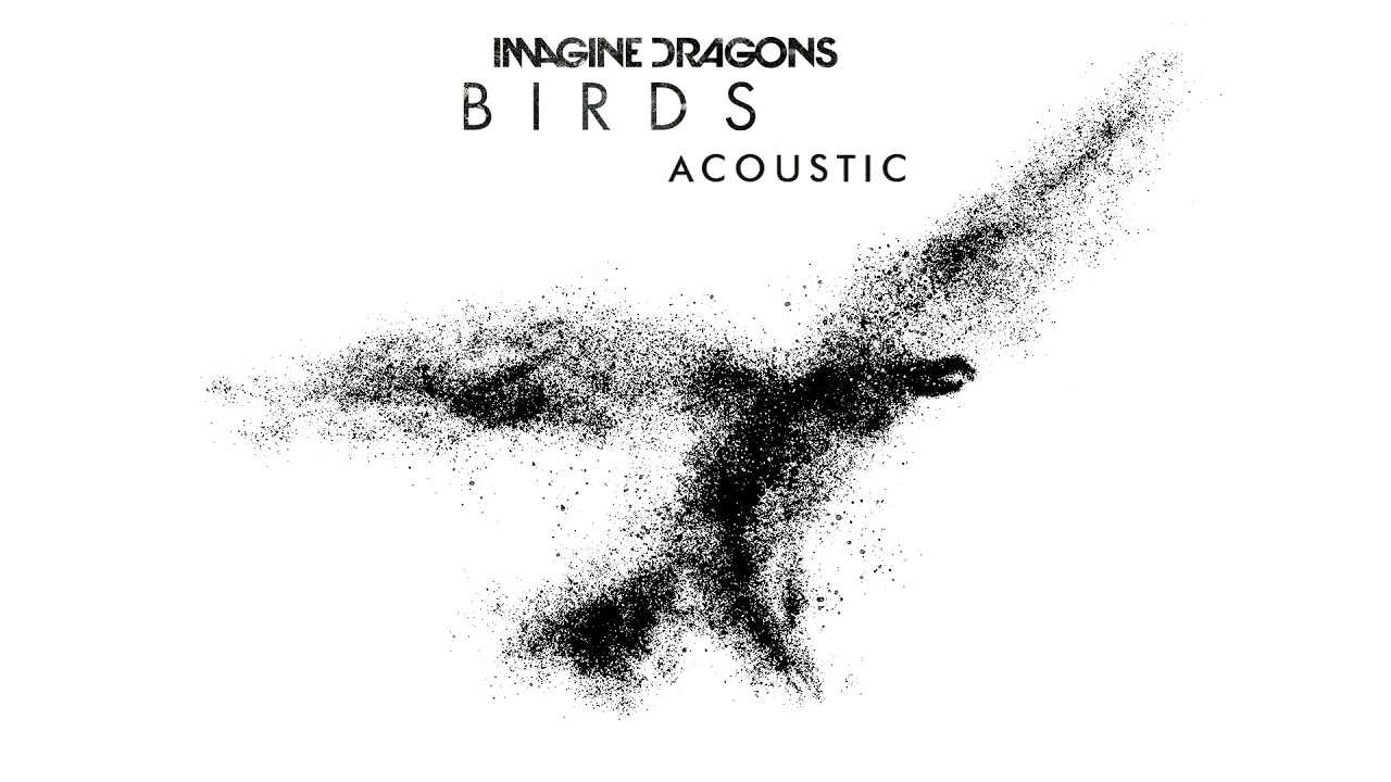 Imagine Dragons - Birds (Acoustic) - YouTube