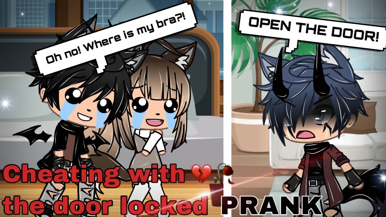 Cheating with the door locked prank on my boyfriend🖤🥀|Gacha Life Prank ...
