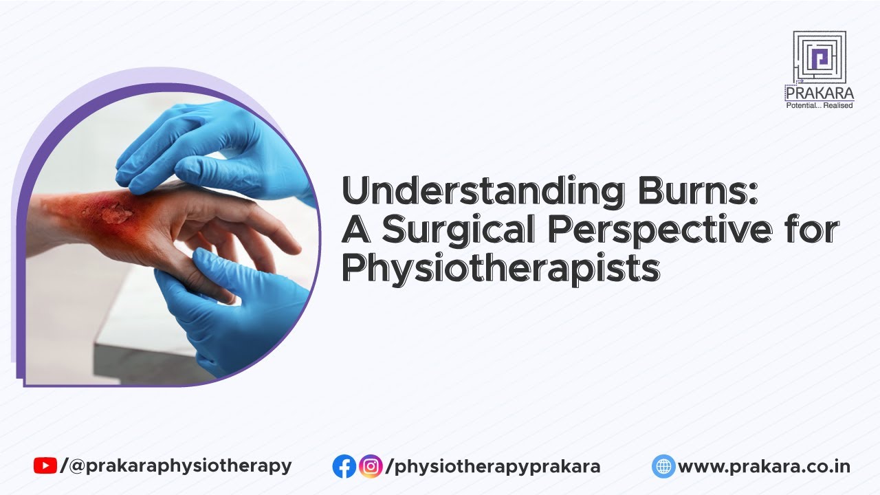 Understanding Burns: A Surgical Perspective for Physiotherapists # ...