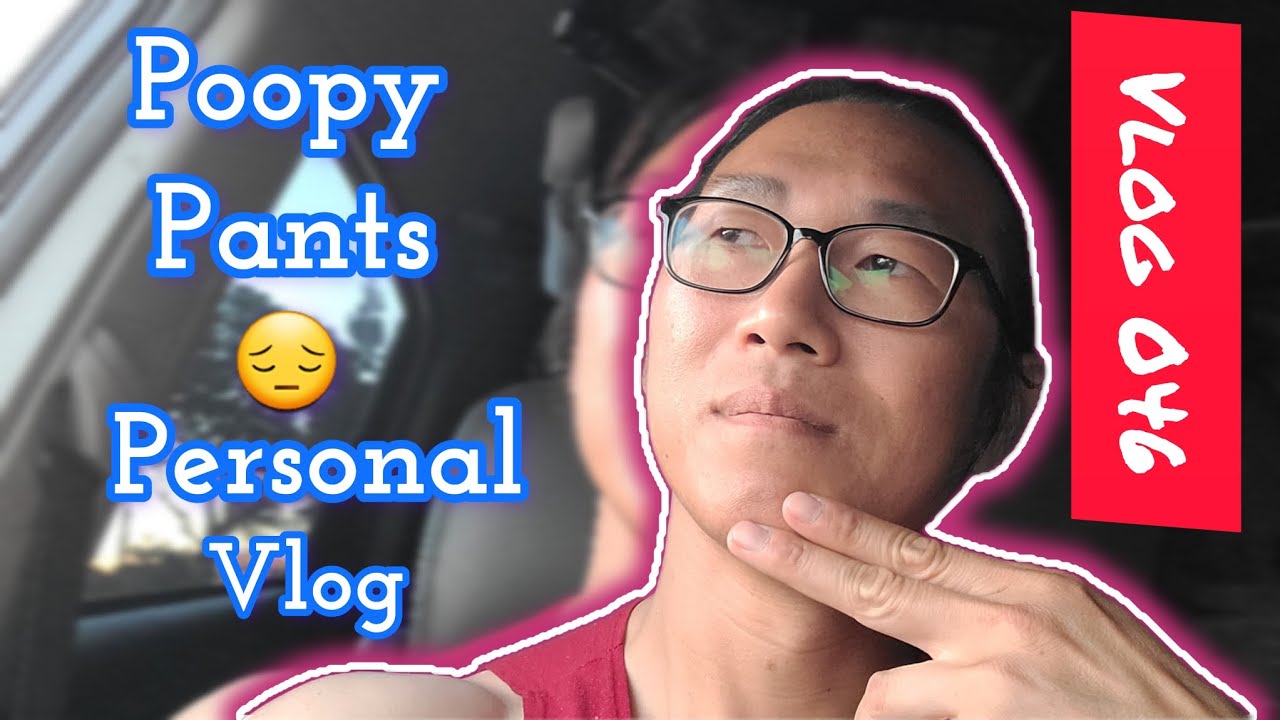 VLOG 046 - Poopy Pants (Personal Vlog) - YouTube