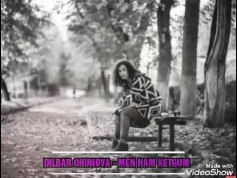 DILBAR OHUNOVA - MEN HAM KETGUM