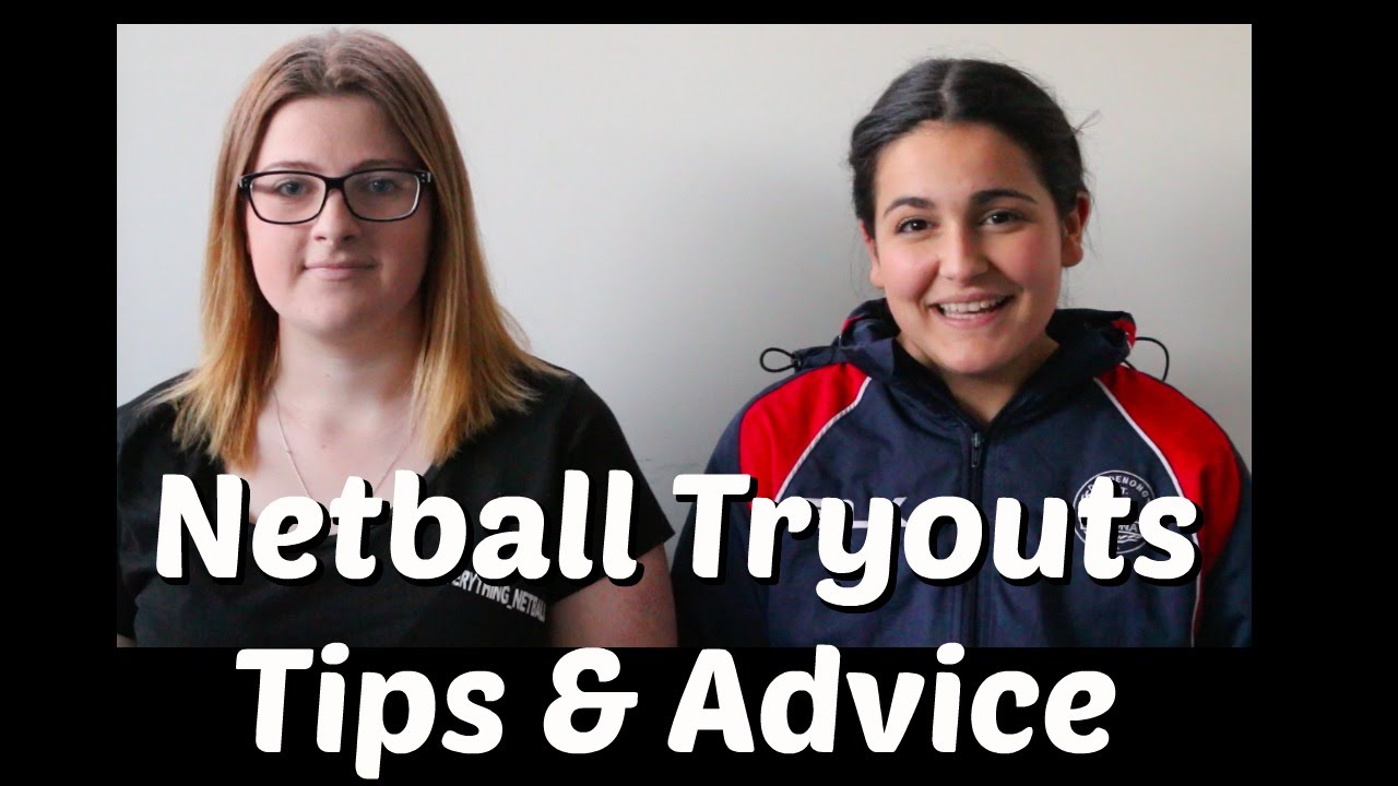 Netball Tryouts Tips & Advice | Everything_Netball - YouTube