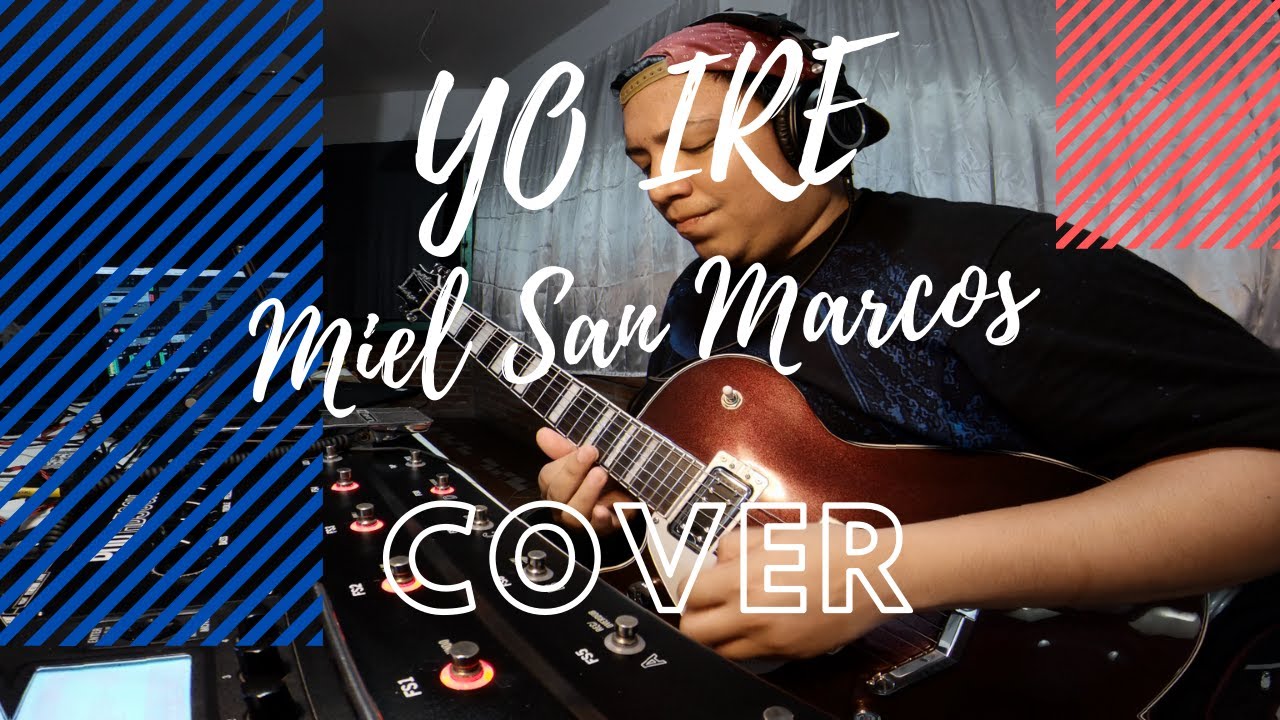 YO IRE ( Feat. Matthew Morales ) Miel San Marcos-COVER GUITARRA - YouTube