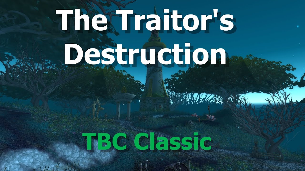 The Traitor's Destruction--WoW TBC Classic - YouTube